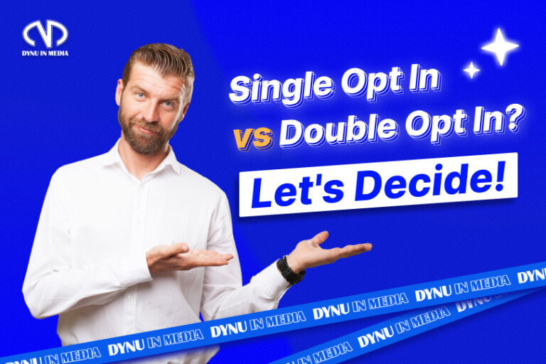 Single Opt In vs Double Opt In: What's The Difference? | Dynu In Media